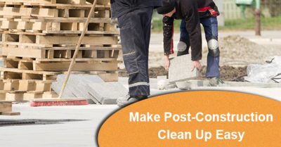6 Tips For Post-Construction Clean Up | Essential Disposal