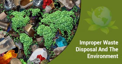The Environmental Impact Of Improper Waste Disposal | Essential Disposal